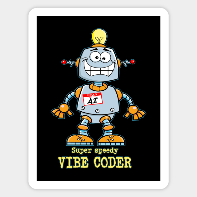 AI Vibe Coder - Artificial Intelligence - Sticker | TeePublic